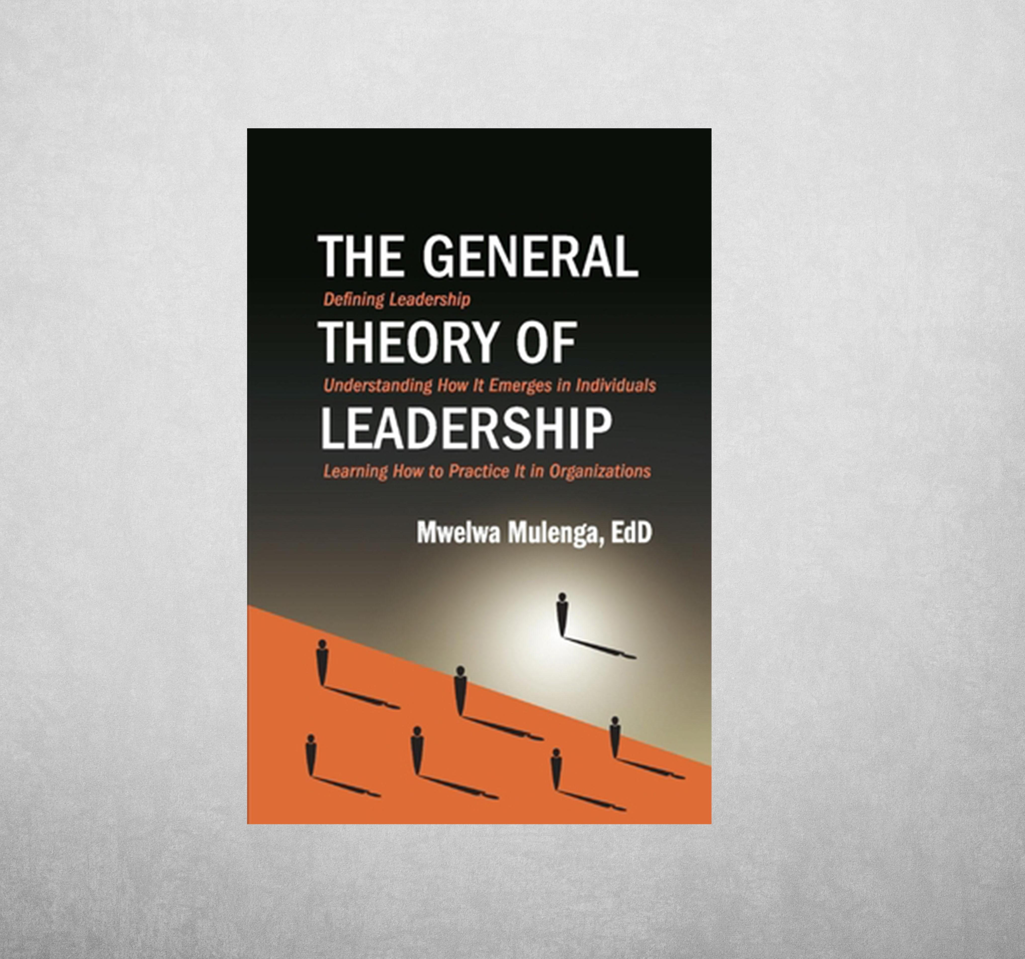 The General Theory of Leadership : Defining Leadership, Understanding ...